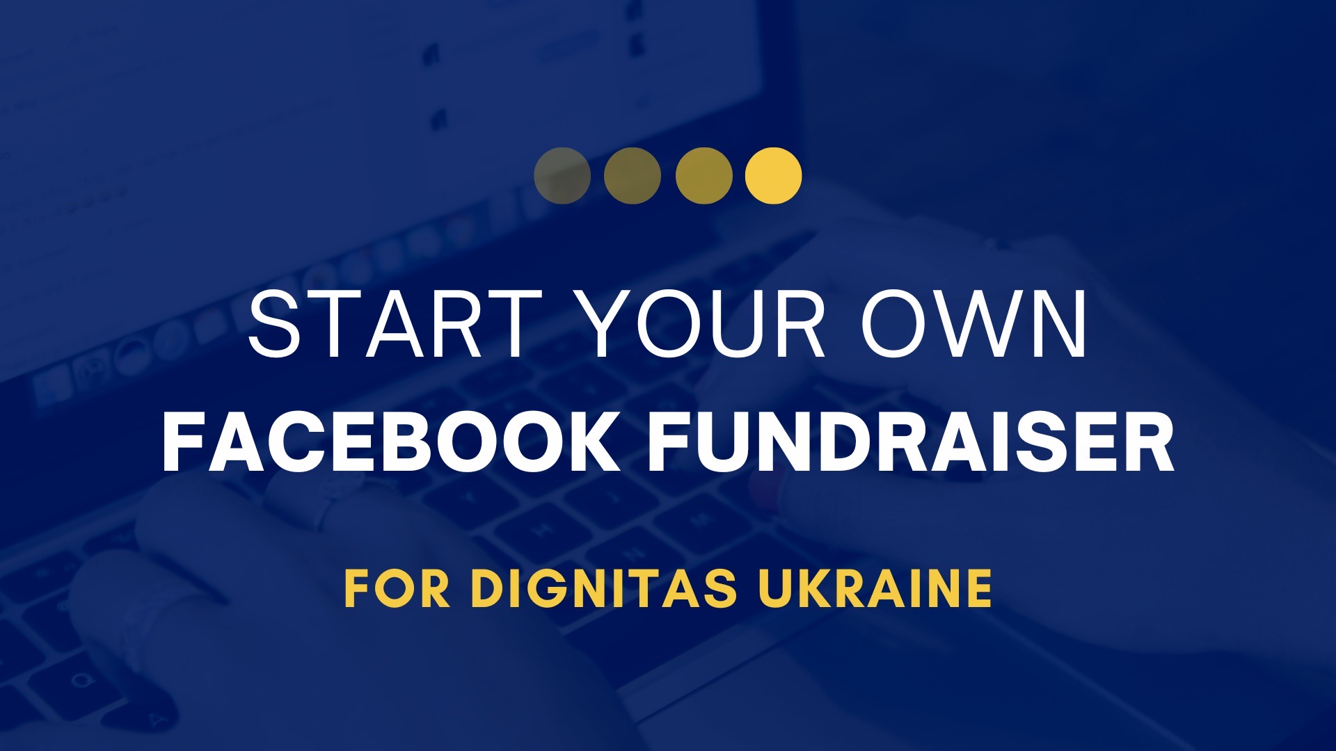 Start Your Own Facebook Fundraiser - Dignitas